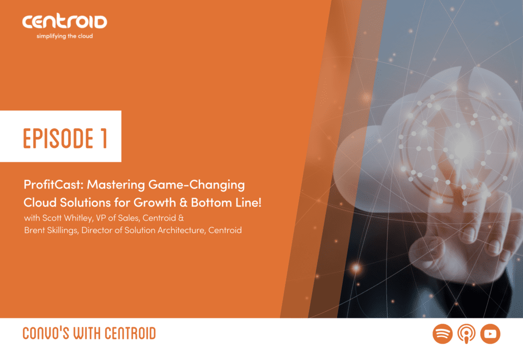 ProfitCast: Mastering Game-Changing Cloud Solutions for Growth & Bottom Line! - Centroid
