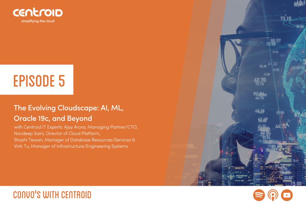 The Evolving Cloudscape: AI, ML, Oracle 19c, and Beyond - Centroid